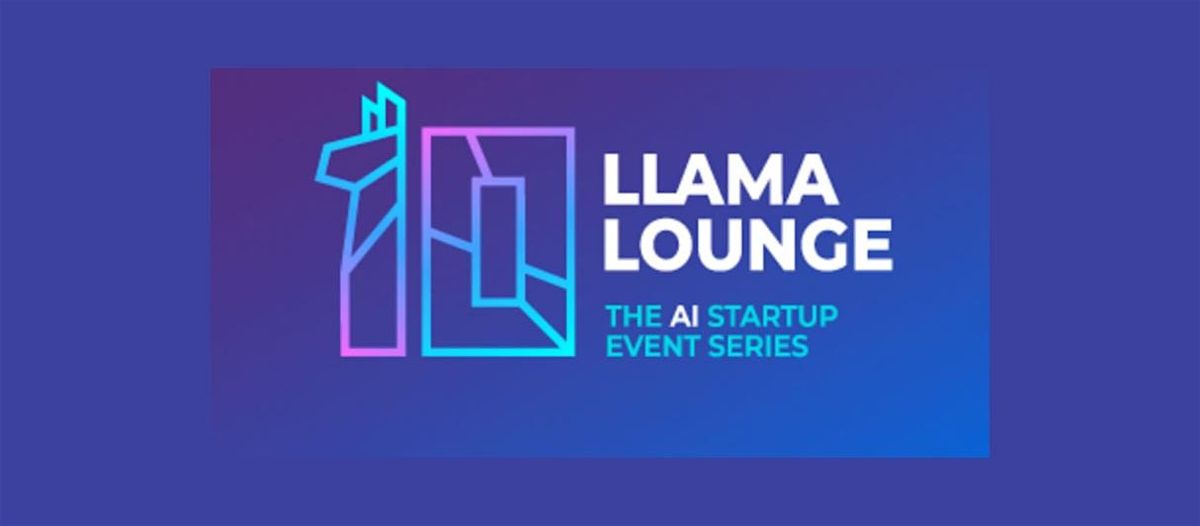 Llama Lounge 10, The AI Startup Series. Theme: Enterprise AI, HanaHaus ...