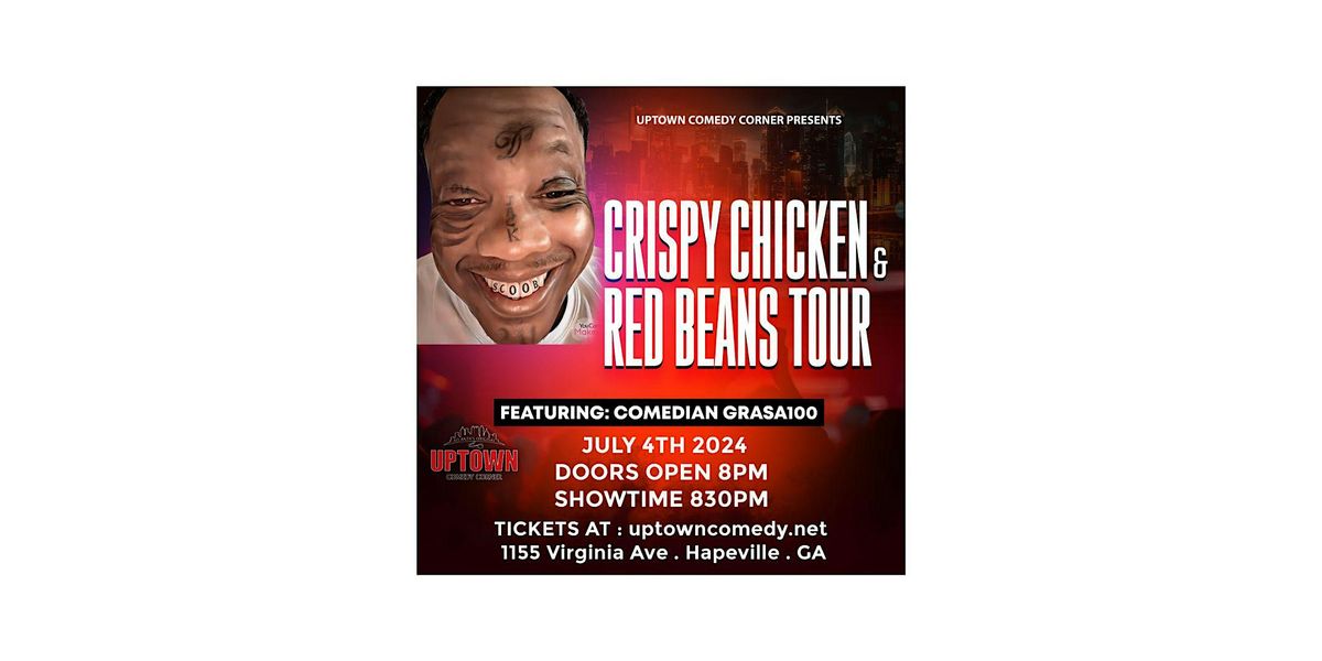 "CRISPY CHICKEN & RED BEANS TOUR" PRESENTS: COMEDIAN GRASA 100 ...