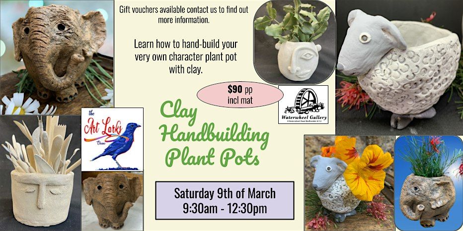 Clay Hand building - Creative Plant Pots, Waterwheel Gallery ...
