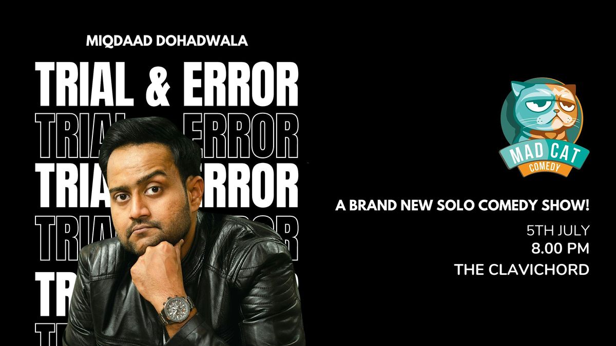 Miqdaad D - Trial & Error - Comedy Show, Mad Cat Comedy, Dubai, 5 July ...