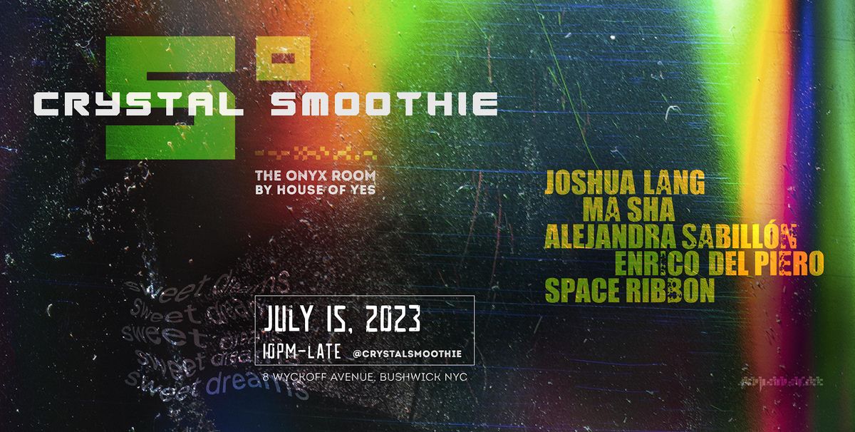 Crystal Smoothie 5º : Joshua Lang, Ma Sha, Alejandra Sabillón & More ...