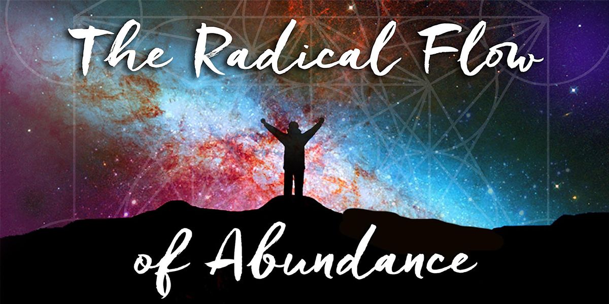 Webinar: The Radical Flow of Abundance, July 16 2024 | Online Event ...