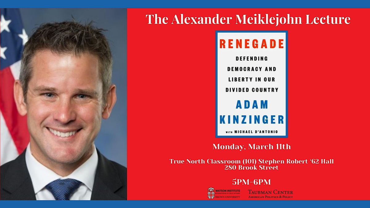 The Alexander Meiklejohn Lecture: Adam Kinzinger, Stephen Robert '62 ...
