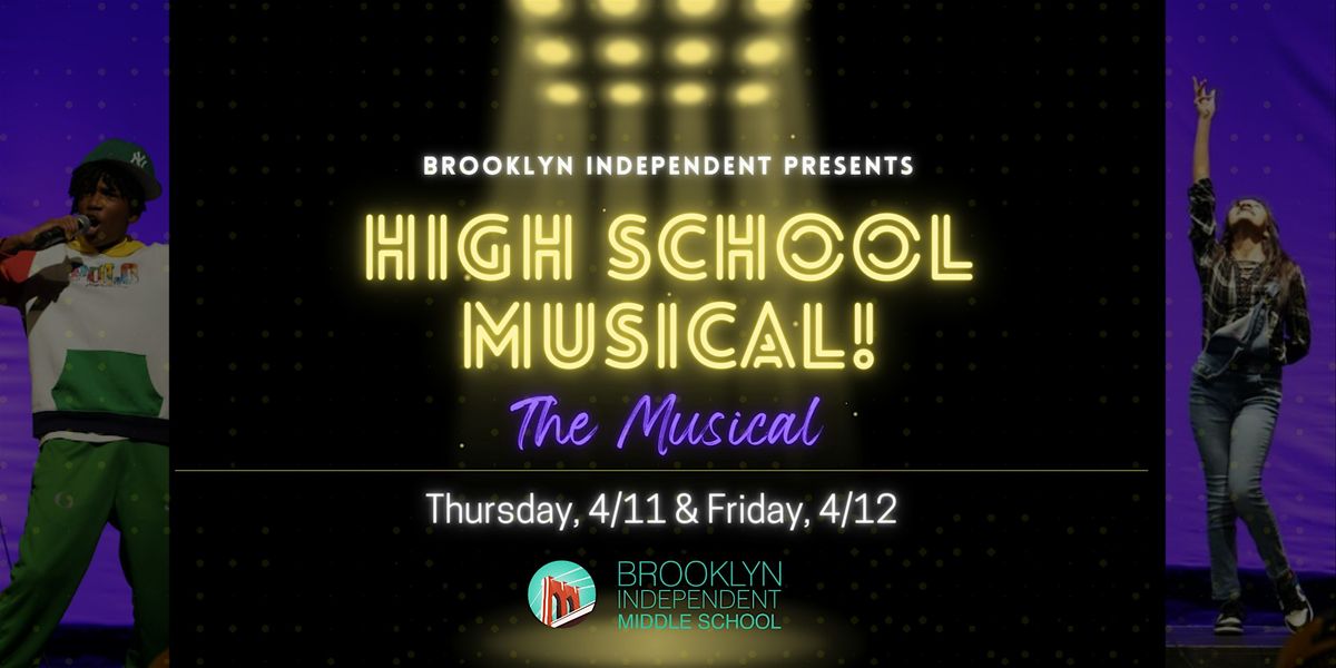 Brooklyn Independent Middle School Presents: High School Musical ...