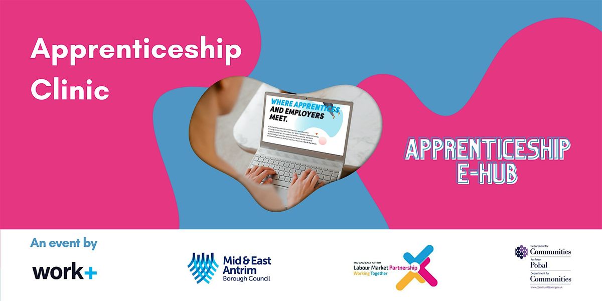 Mid & East Antrim Apprenticeship E-hub - Apprenticeship Clinic, May 22 ...