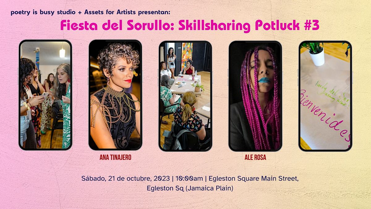 Fiesta del Sorullo: Skillsharing Potluck #3, Egleston Square Main ...