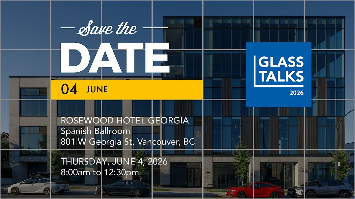 Vitrum Glass Talks 2026, Rosewood Hotel Georgia, Vancouver, 4 June 2026 ...