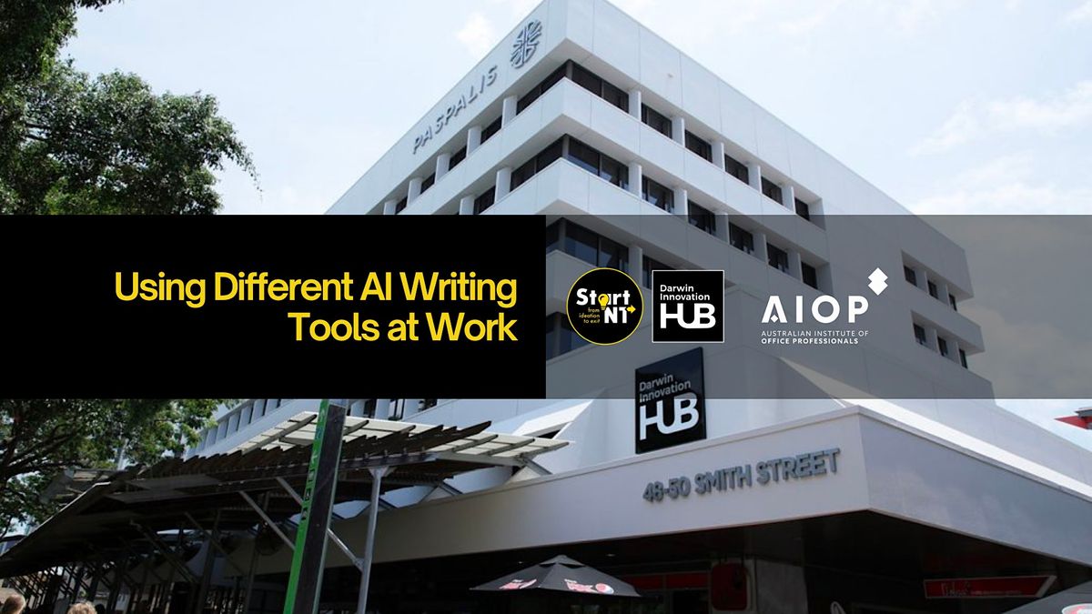 Using AI Writing Tools at Work, Darwin Innovation Hub, Darwin City, 23 ...