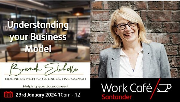 Understanding your Business Model, Work Cafe, Leeds, 23 January 2024 ...