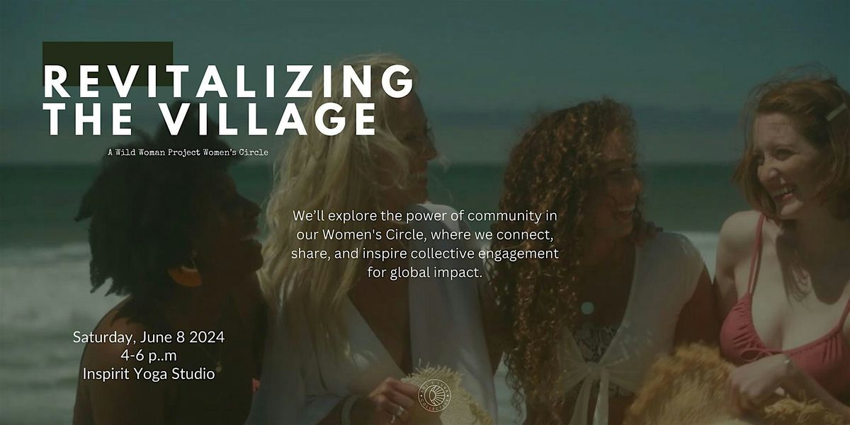 Wild Woman Project Womens Circle: Revitalizing the Village, Inspirit ...