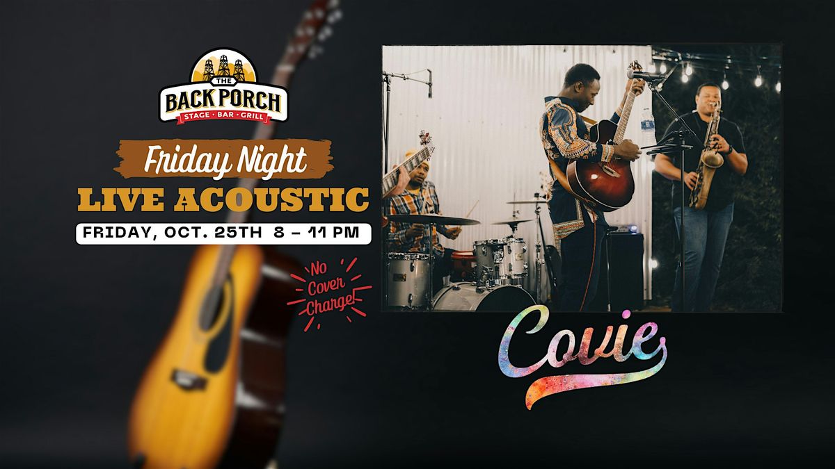 Friday Night LIVE Acoustic with COVIE, The Back Porch Stage on Broadway ...