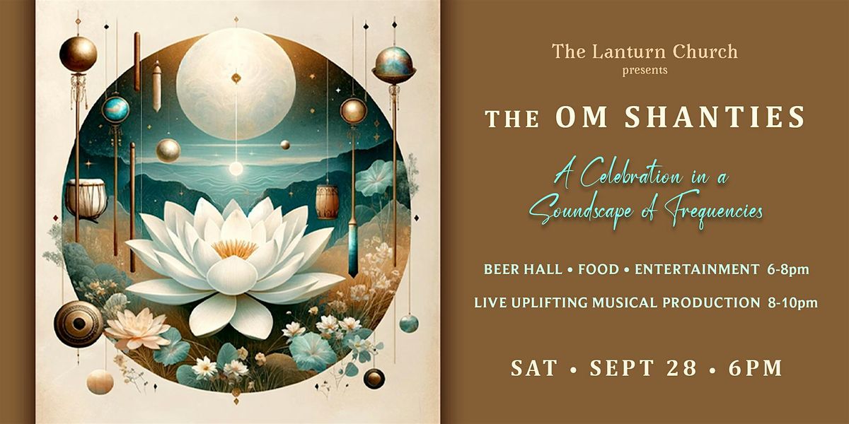 OM Shanties - Uplifting Musical Production, The Lantern Community ...