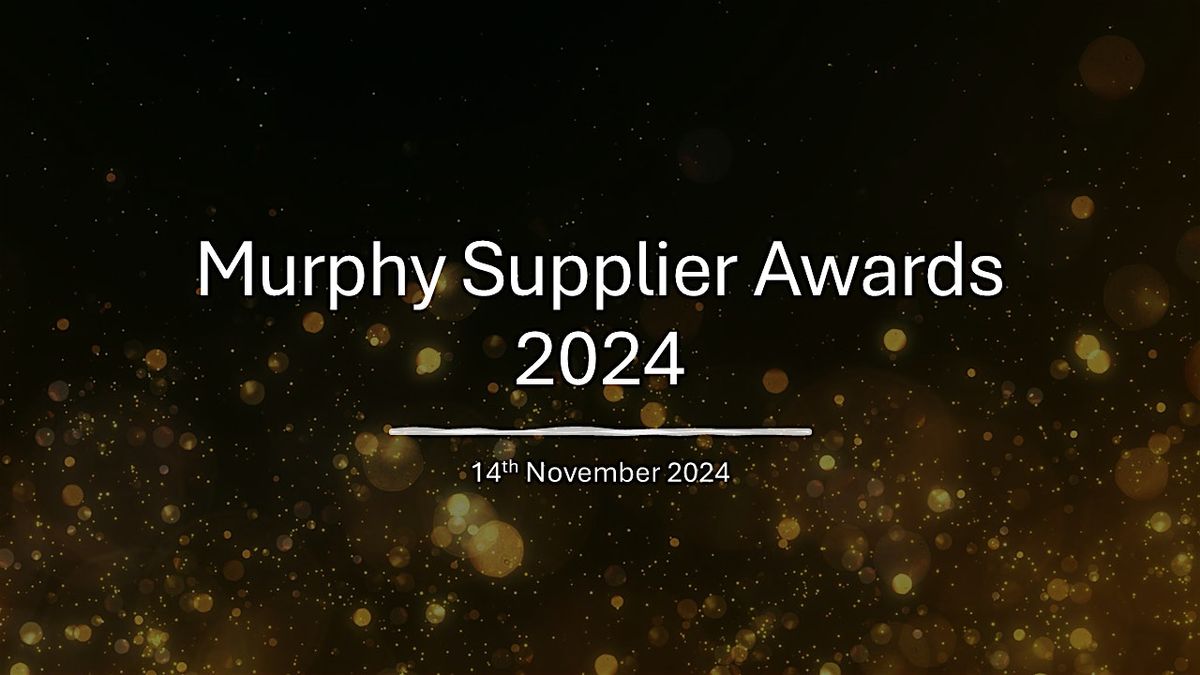 Murphy Supplier Awards 2024, Bloomsbury Ballroom, London, 14 November ...
