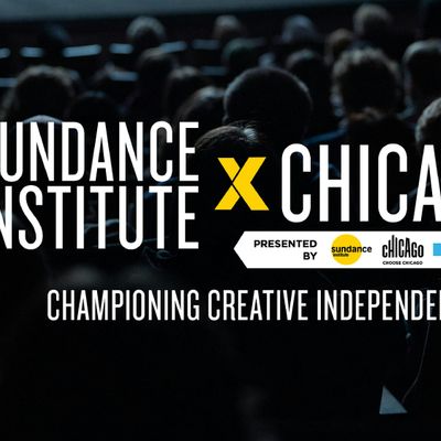 Sundance Institute x Chicago: Festivals, Art Houses and Collaboration ...