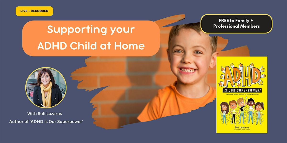Supporting your ADHD Child at Home, May 22 2024 | Online Event ...