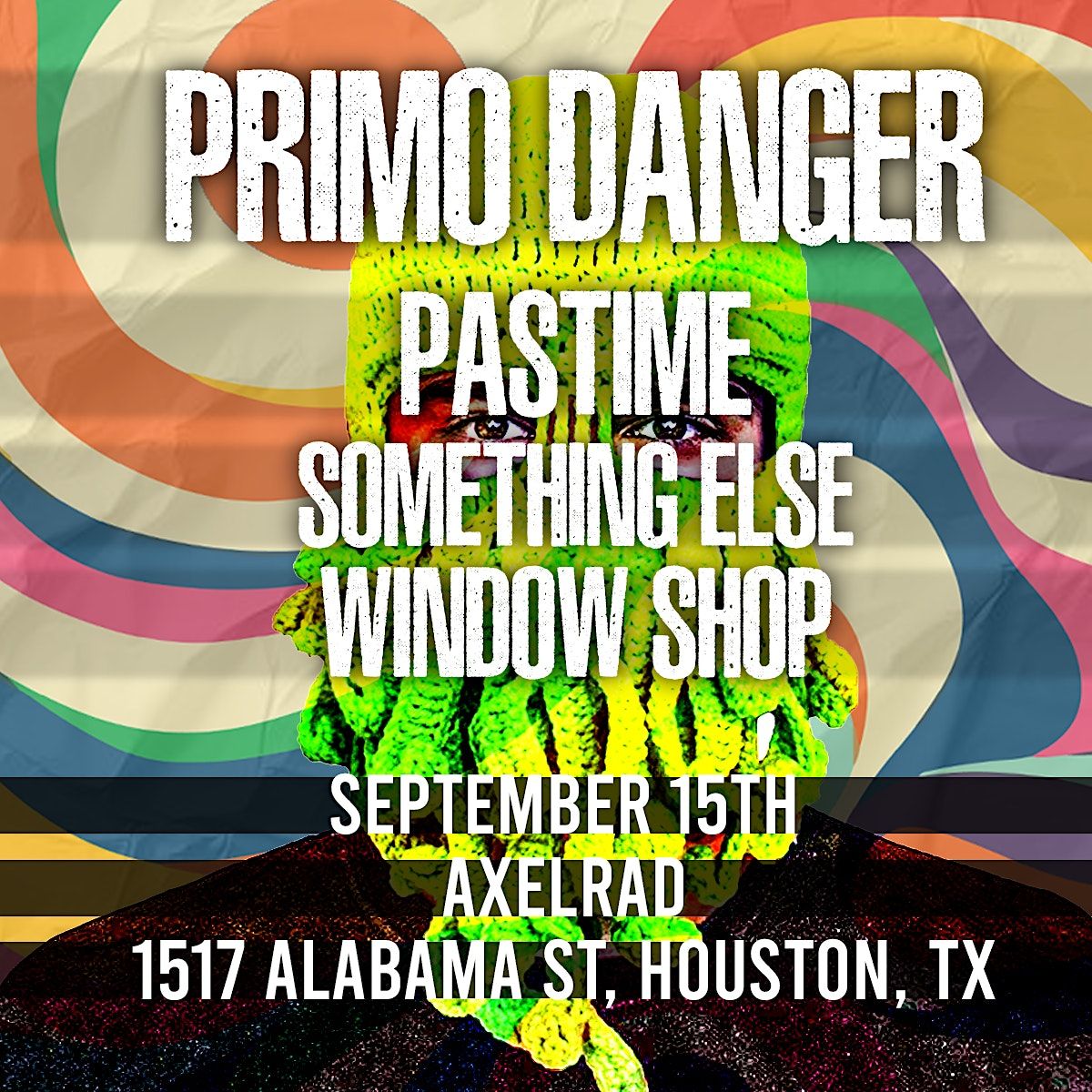 Primo Danger (DTX) w/ Pastime (HTX) + Something Else + Window Shop (ATX ...