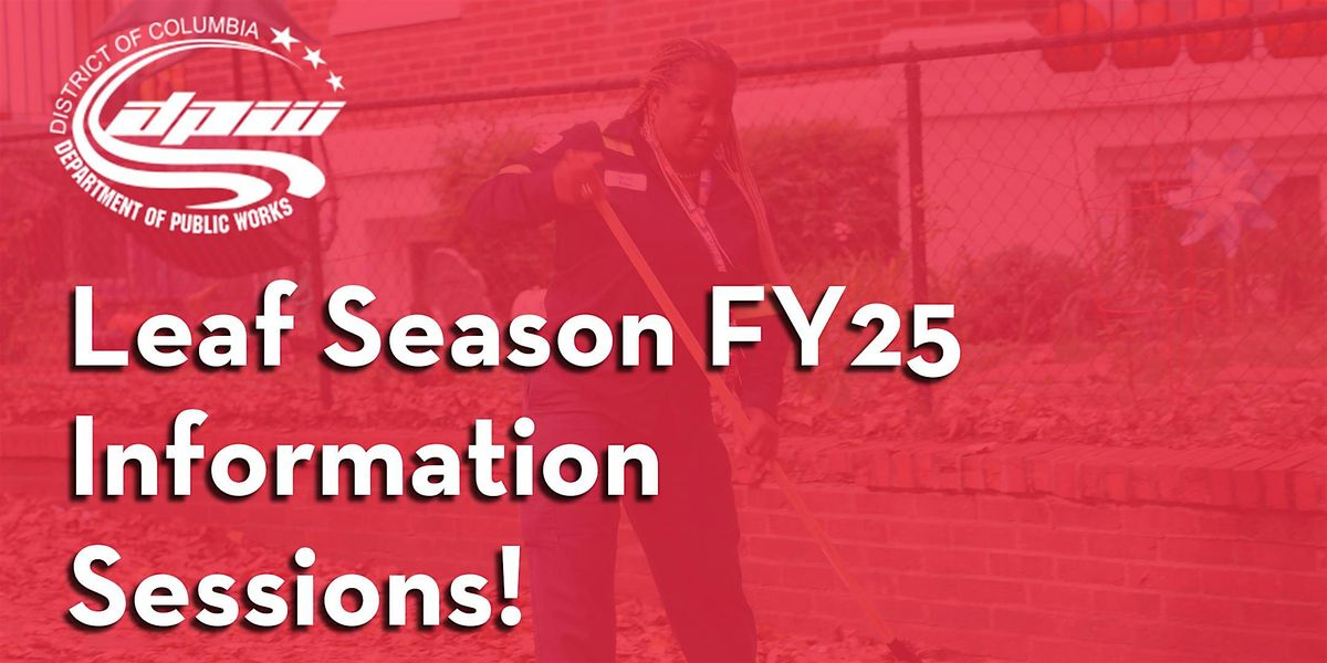 Leaf Season FY25 Information Sessions! - Monday June, 17, Deanwood ...