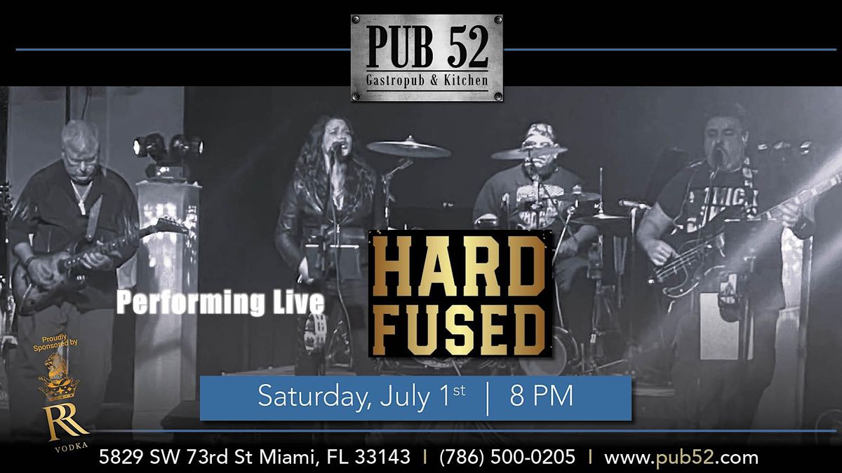 Hard Fused Band at Pub 52, Pub 52 Gastropub South Miami, 1 July 2023 ...