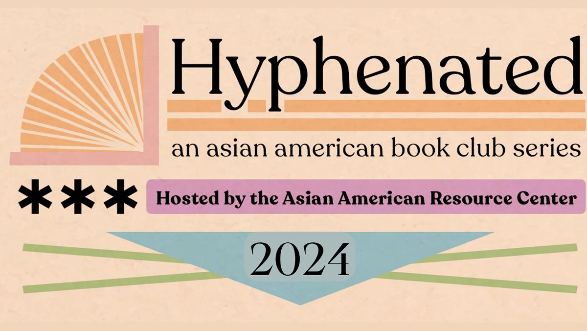 Hyphenated Book Club - April 9 Meet Up, Asian American Resource Center ...