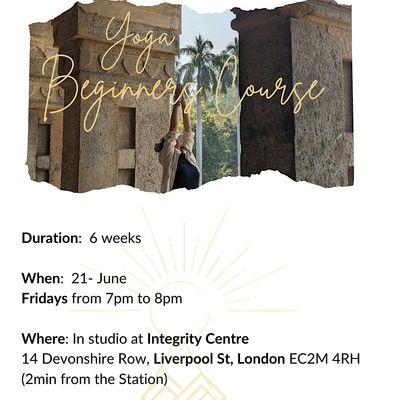 Yoga Course for Beginners - 6 WEEKS - in person - LONDON (EC2M 4RH ...
