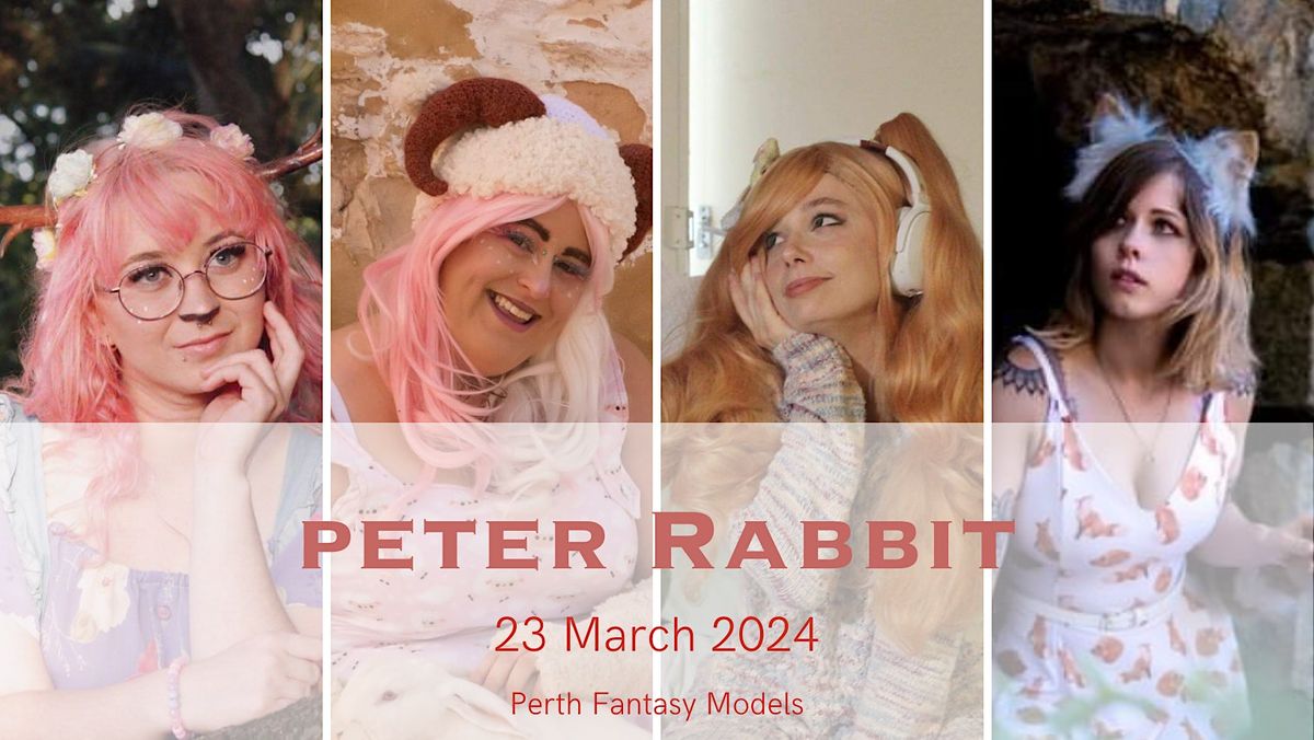 Perth Fantasy Models: Peter Rabbit, Scented Garden, South Perth, 23 March 2024 | AllEvents