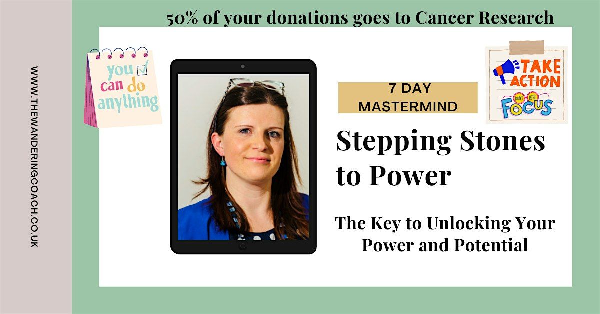 7 day Mastermind - Stepping stones to Power (donations to charity), December 8 2023 | Online ...