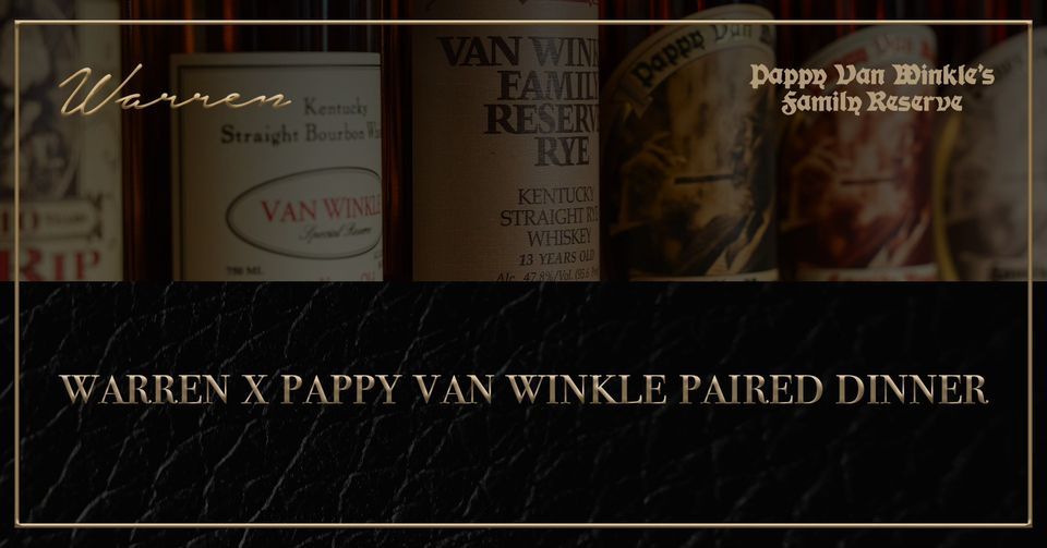 Warren Delray x Pappy Van Winkle Paired Dinner Night 1, 15084 Lyons Rd ...