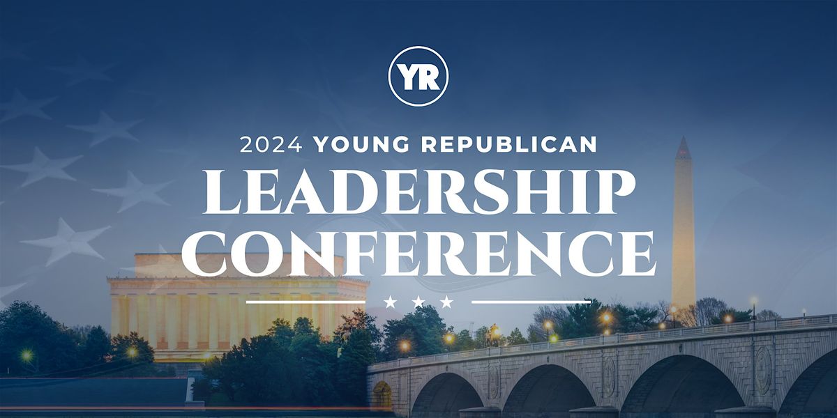 Young Republican Leadership Conference 2024, JW Marriott Washington, DC ...