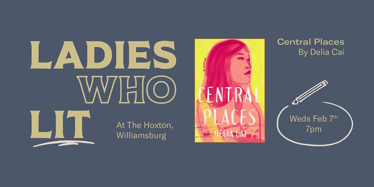 Ladies Who Lit at The Hoxton, Williamsburg: CENTRAL PLACES by Delia Cai ...
