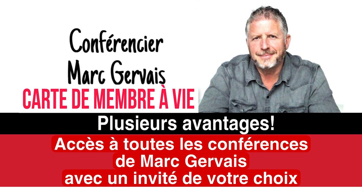 CARTE DE MEMBRE À VIE - voir avantages - Les Conférences Marc Gervais ...