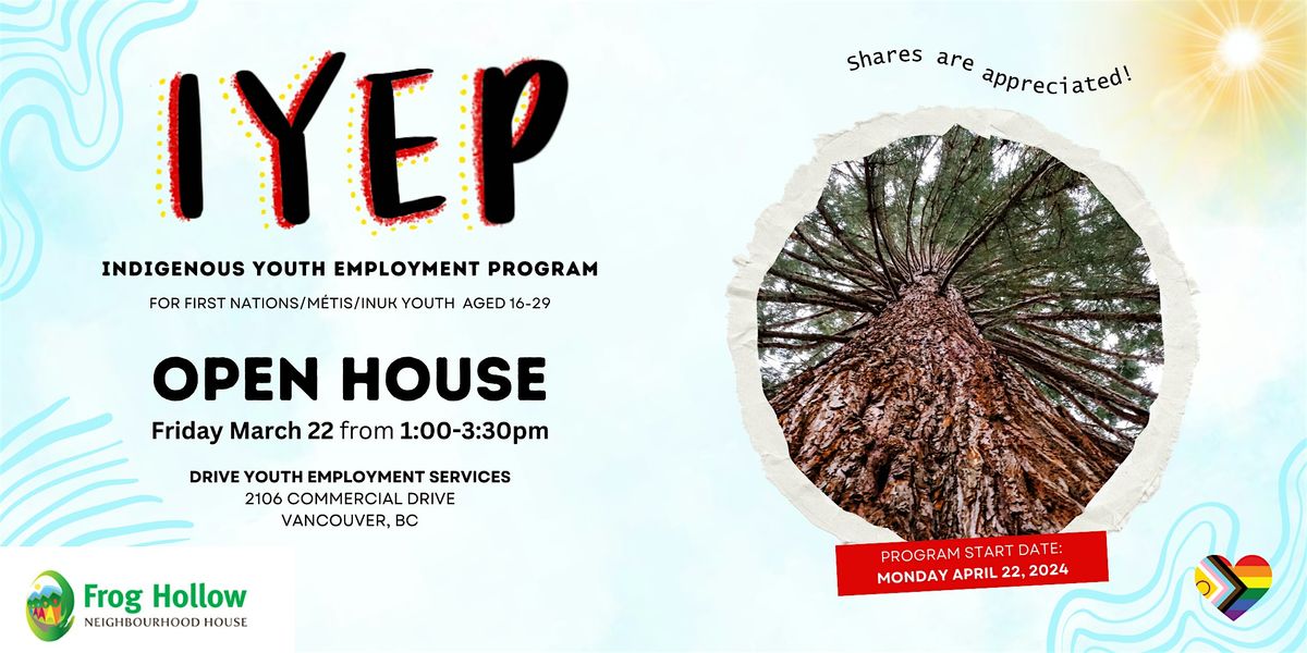 Indigenous Youth Employment Program OPEN HOUSE, 2106 Commercial Dr ...
