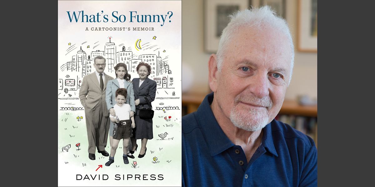 David Sipress, Whats So Funny, April 20 2023 | Online Event | AllEvents.in