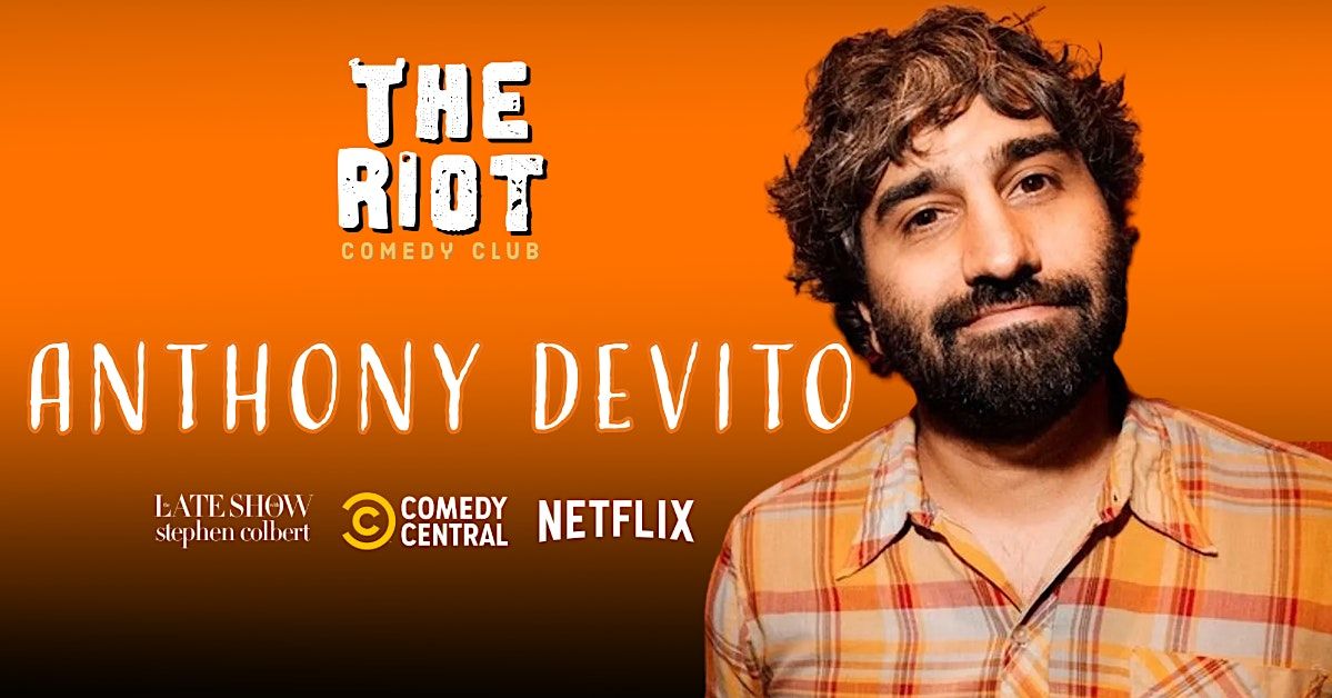 The Riot Comedy Club presents Anthony Devito (Comedy Central, Netflix ...