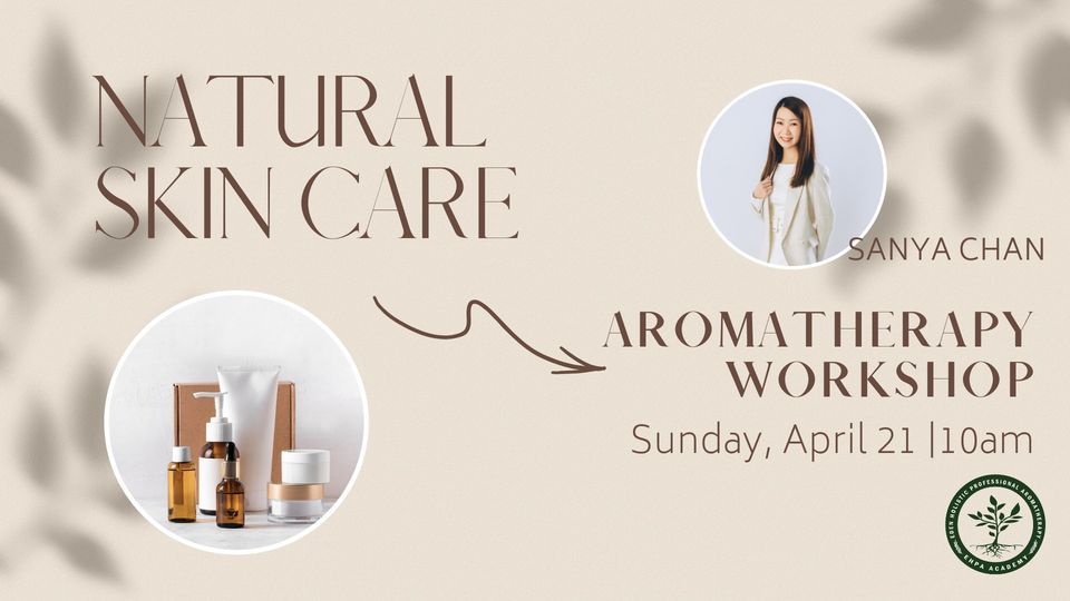 Aromatherapy Workshop- Natural Skin Care, EHPA Academy-Eden Holistic ...