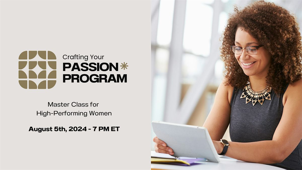 Crafting Your Passion Program: Hi-Performing Women Class-Online ...