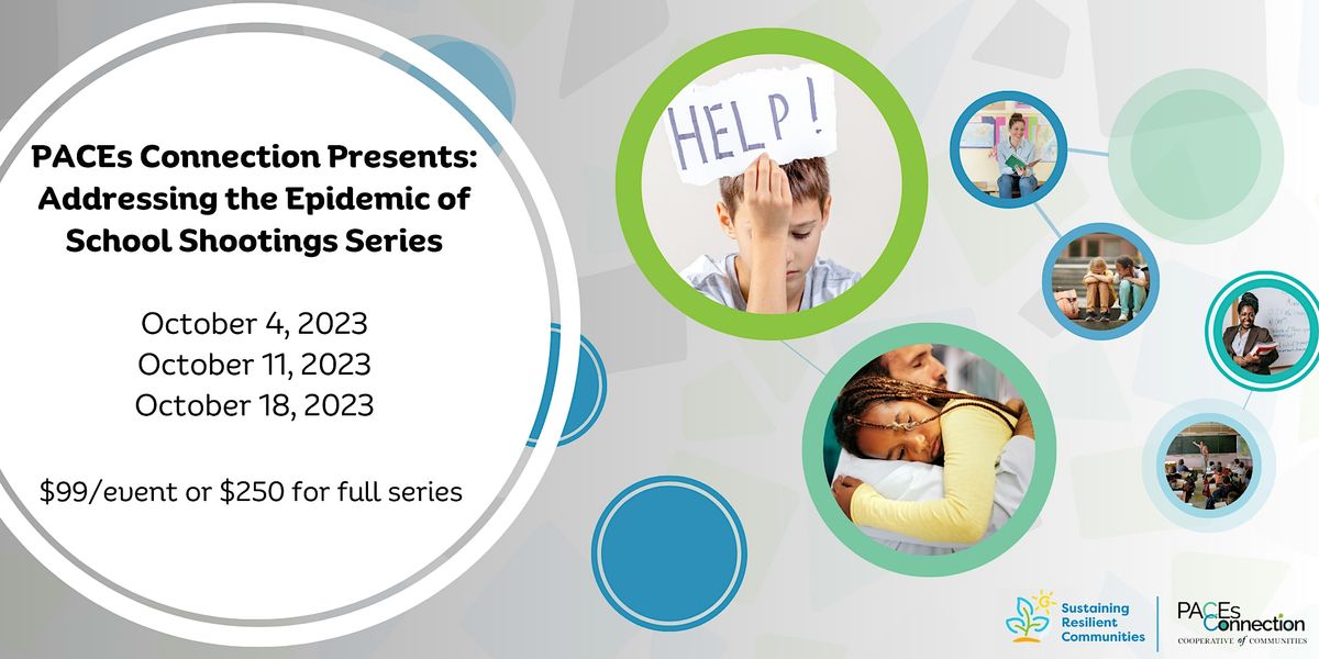 PACEs Connection: Addressing the Epidemic of School Shootings Series ...