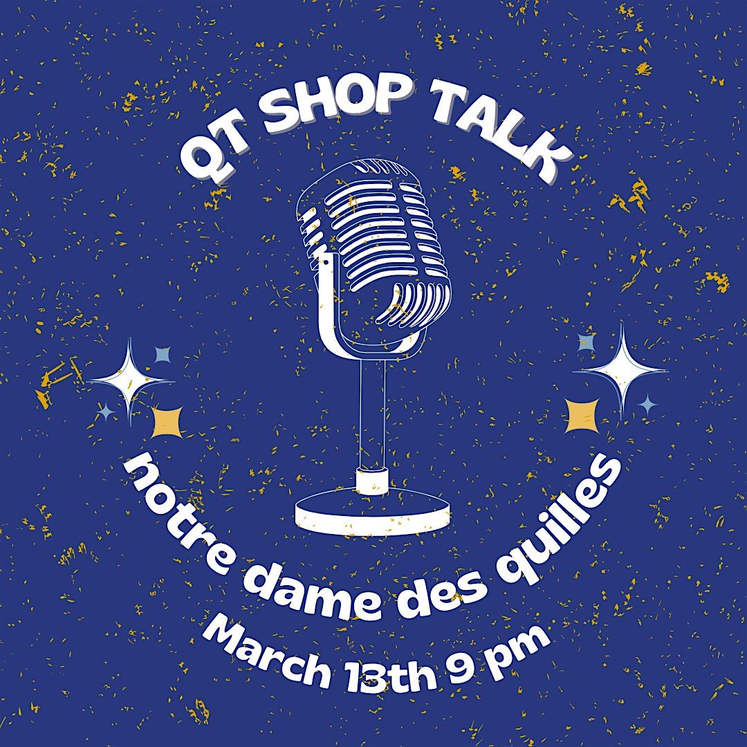 QT Shop Talk Comedy Show, Bar Notre-Dame-Des-Quilles, Montréal, 13 ...