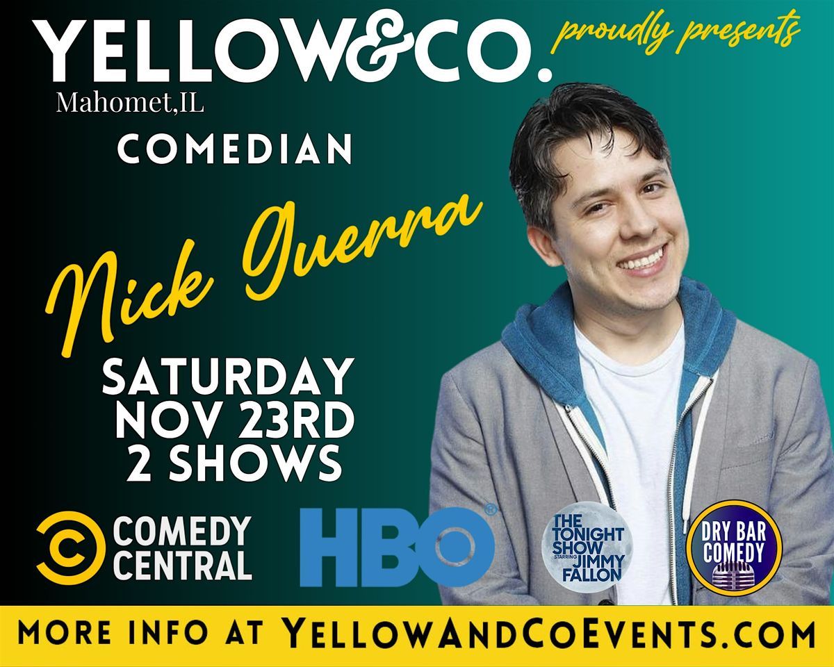11/23 9pm Yellow and Co. presents Comedian Nick Guerra, Yellow & Co ...