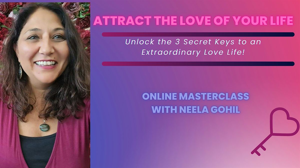 Attract The Love of Your Life - 3 Keys to Create an Extraordinary Love ...