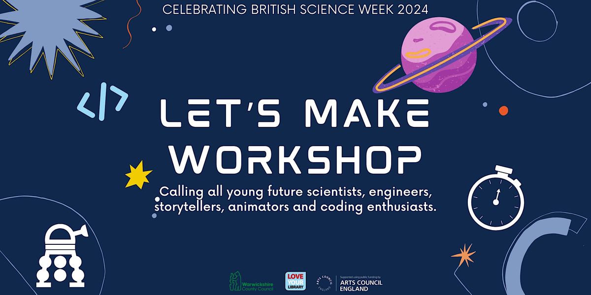 Lets Make: Science Week Digital Workshop, Stratford-upon-Avon Library ...