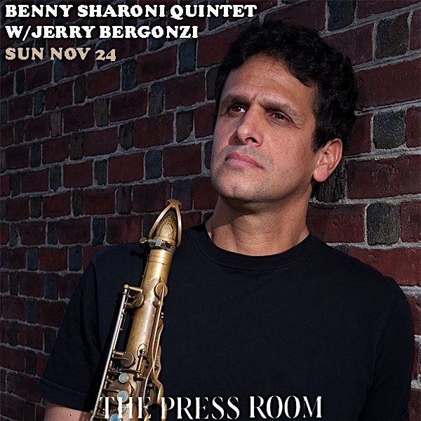 Benny Sharoni Quintet w/ Jerry Bergonzi, The Press Room - Upstairs ...