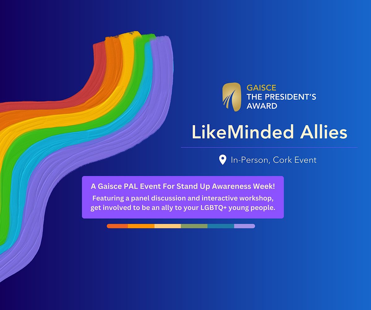 LikeMinded Allies: a Gaisce PAL event for Stand Up Awareness Week, LINC ...
