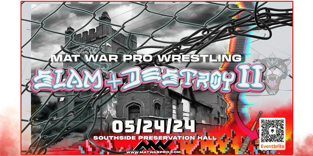 Mat War Pro Wrestling " Slam and Destroy 2 ", Southside Preservation ...