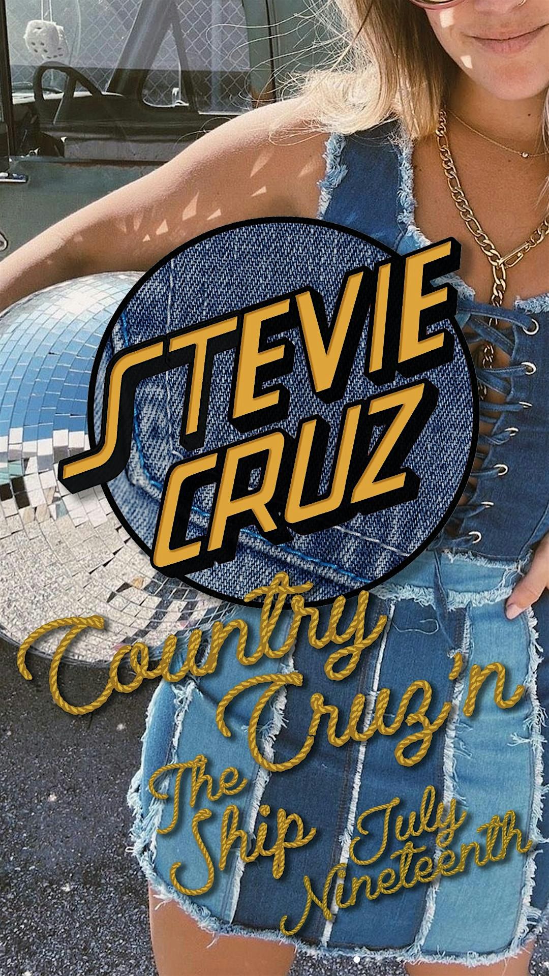 Country Cruzn w/ Stevie Cruz, Violent Flame, & Special Guests, The Ship ...