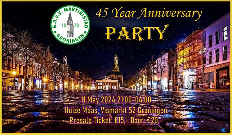 45 Year Anniversary: GDVV Martinistad Forever Party, Huize Maas ...