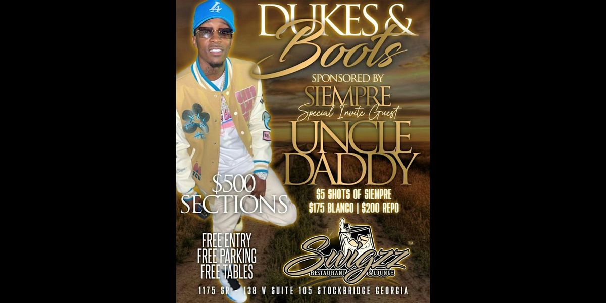 Swigzz Lounge - Dukes & Boots with Special Guest Uncle Daddy, Swigzz ...