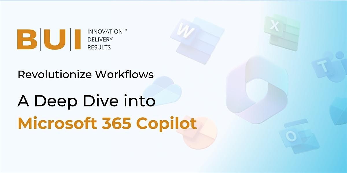 Revolutionize Workflows A Deep Dive Into Microsoft 365 Copilot June 6 2024 Online Event