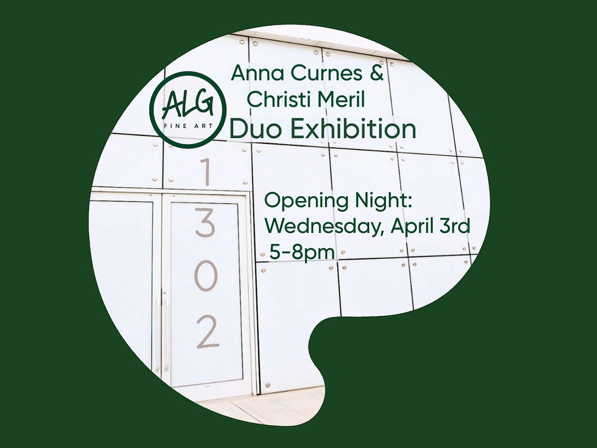 Duo Art Exhibition featuring Anna Curnes & Christi Meril, ALG Fine Art ...
