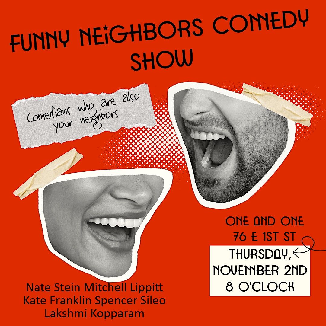 Funny Neighbors Standup Show, One and One, East 1st Street, New York ...