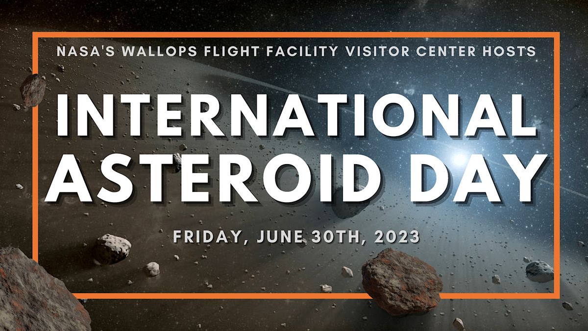 Free International Asteroid Day Event, NASA Wallops Flight Facility ...
